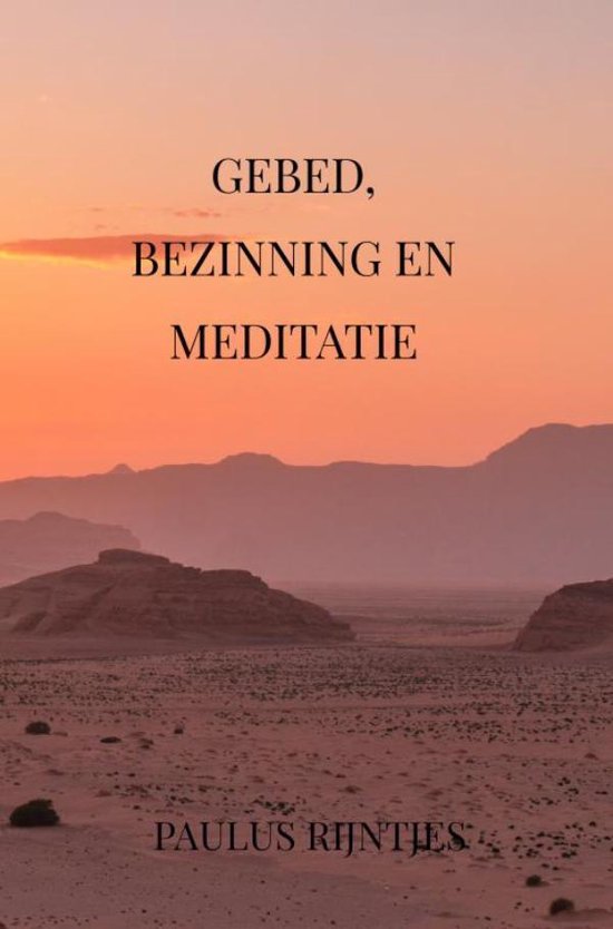 Gebed, Bezinning en Meditatie, Paulus Rijntjes | 9789464055320 | Boeken ...
