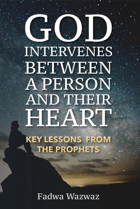 GOD INTERVENES BETWEEN A PERSON AND THEIR HEART (ebook), Fadwa Wazwaz ...