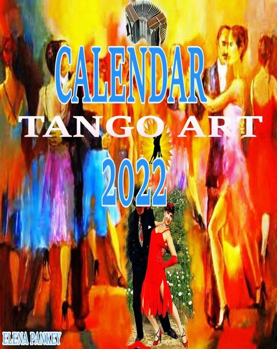 Tango Calendar 2022 | bol.com
