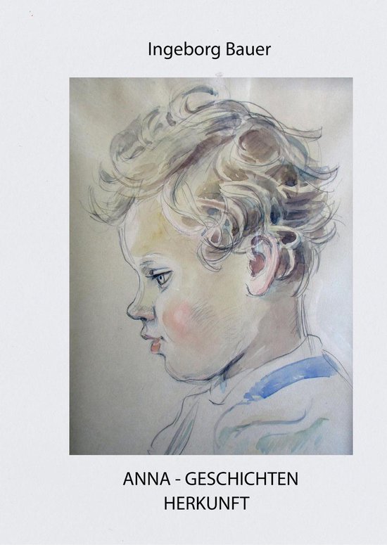 Anna - Geschichten (ebook), Ingeborg Bauer | 9783750449954 | Boeken | bol