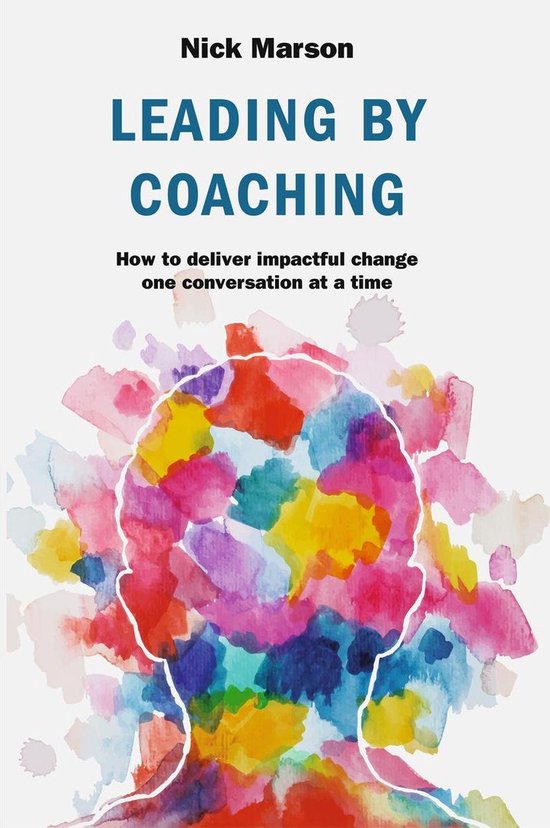 Leading by Coaching (ebook), Nick Marson | 9783319763781 | Boeken | bol.com