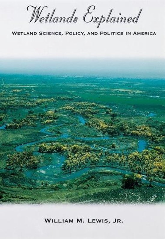 Wetlands Explained 9780195131840 William M Lewis Boeken Bol Wetlands Explained 9780195131840 William M Lewis Boeken Bol