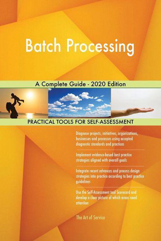 Batch Processing A Complete Guide - 2020 Edition (ebook), Gerardus ...