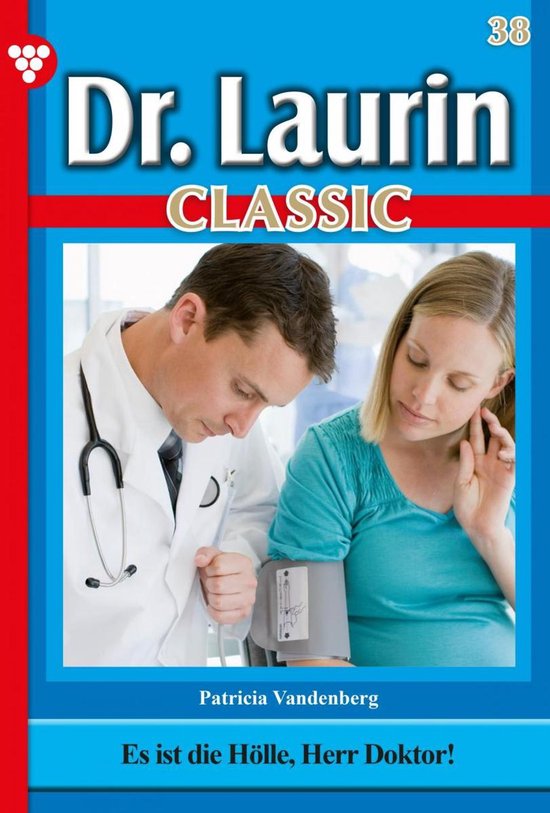 Dr. Laurin Classic 38 – Arztroman (ebook), Patricia Vandenberg ...