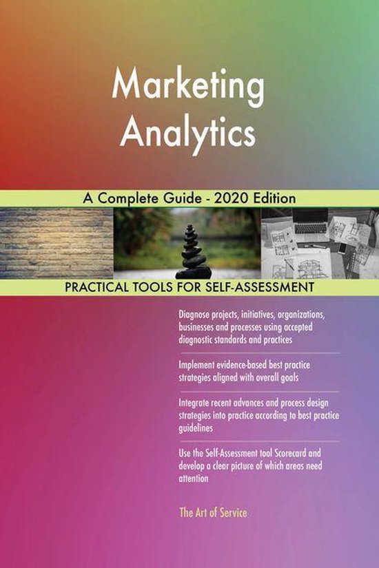 Marketing Analytics A Complete Guide - 2020 Edition (ebook), Gerardus ...
