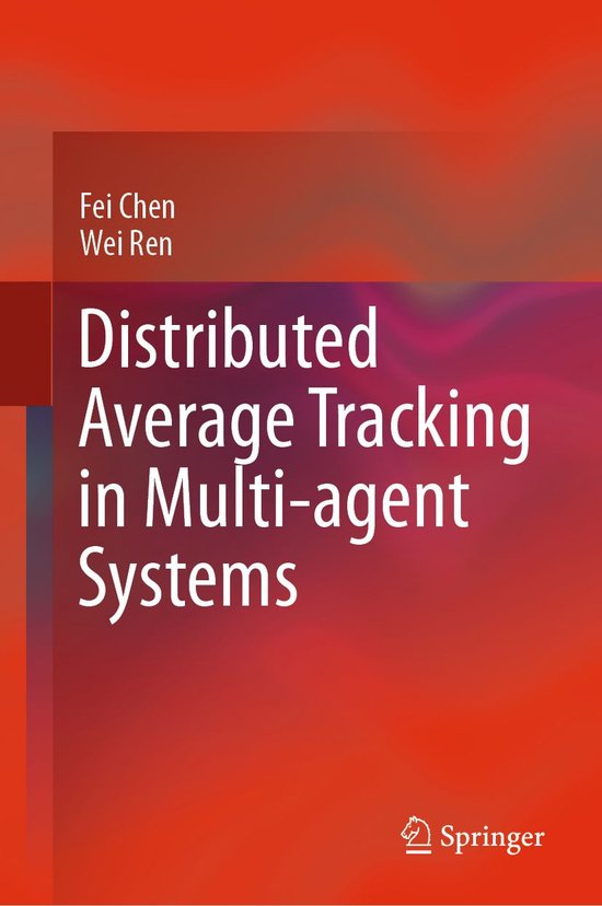 Distributed Average Tracking in Multi-agent Systems (ebook), Fei Chen | 9783030395360... | bol.com