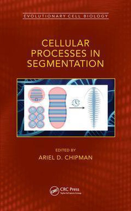 Evolutionary Cell Biology - Cellular Processes in Segmentation (ebook ...