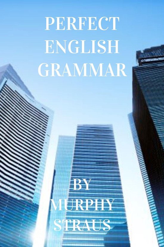 PERFECT ENGLISH GRAMMAR (ebook), Murphy Straus | 1230003758458 | Boeken ...