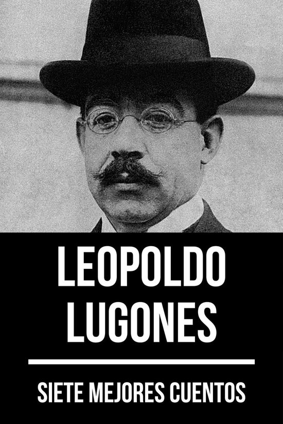 7 mejores cuentos 21 - 7 mejores cuentos de Leopoldo Lugones (ebook ...