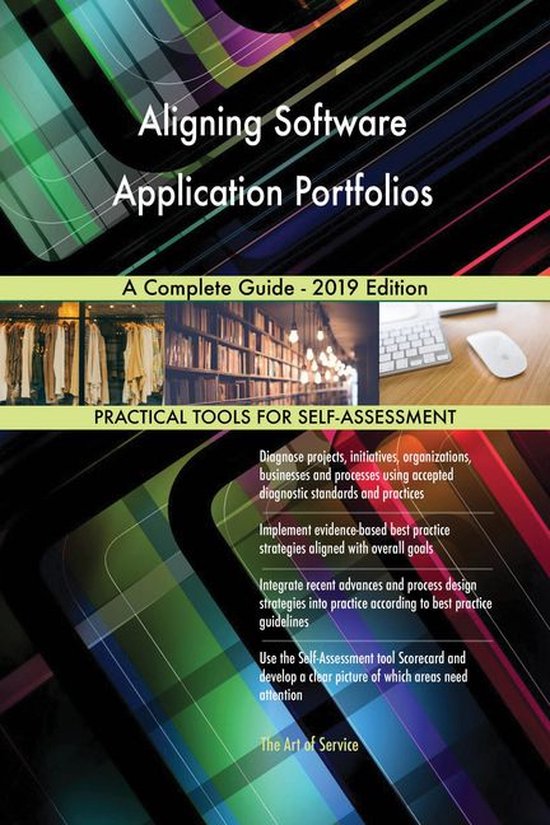 Aligning Software Application Portfolios A Complete Guide - 2019 ...