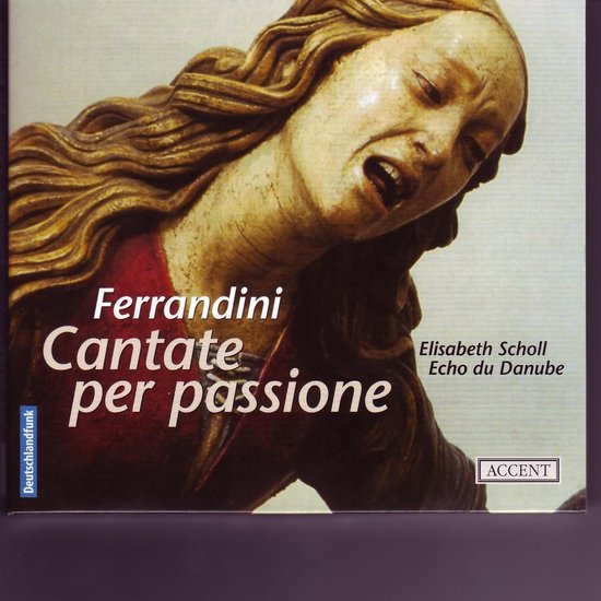 Elisabeth Scholl, Ensemble Echo Du Danube - Ferrandini:Cantate Per Passione (CD),... | bol