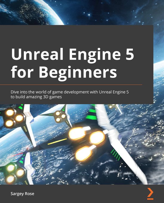 Unreal Engine 5 for Beginners (ebook), Sargey Rose | 9781800560673 | Boeken | bol