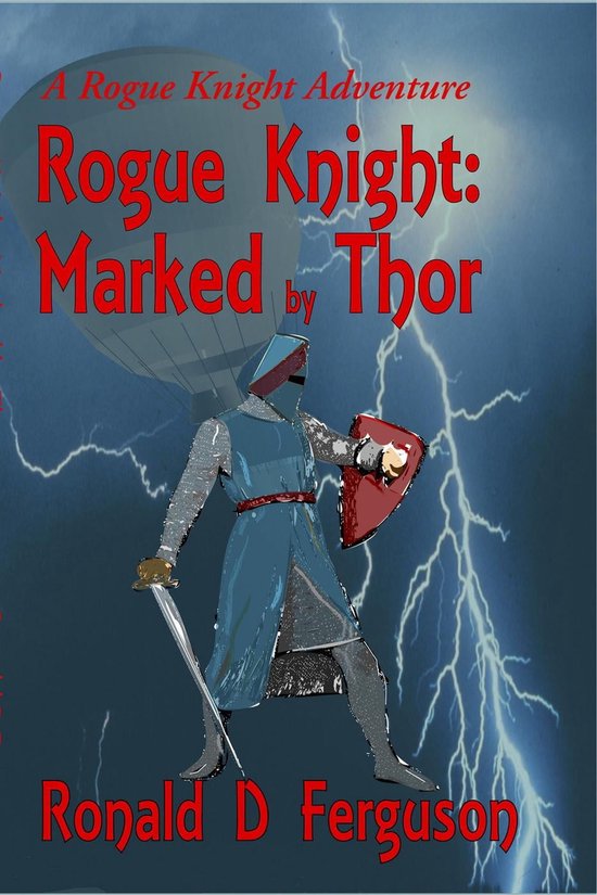 Rogue Knight - Rogue Knight: Marked by Thor (ebook), Ronald D Ferguson ...