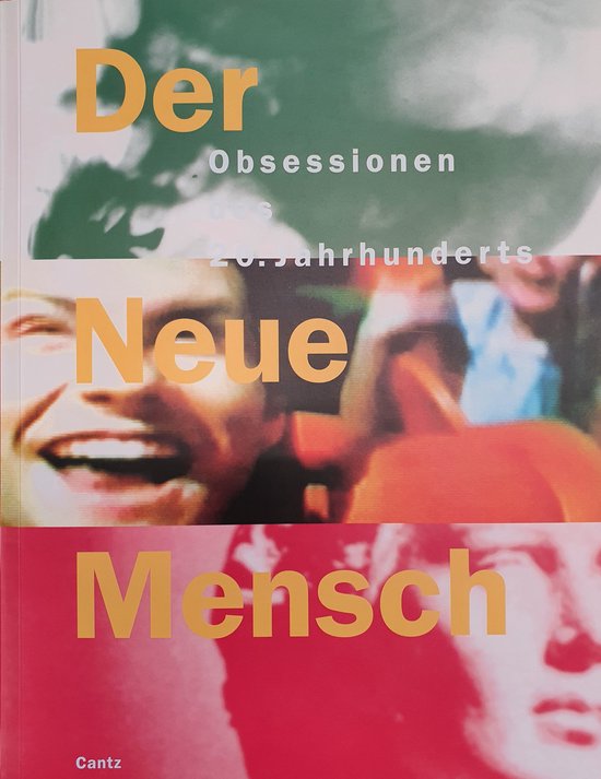 Der Neue Mensch. Obsessionen des 20. Jahrhunderts, Nicola Lepp, Martin ...