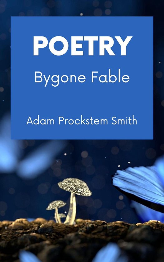 Bygone Fable: Poetry (ebook), Adam Prockstem Smith | 9798201452063 ...