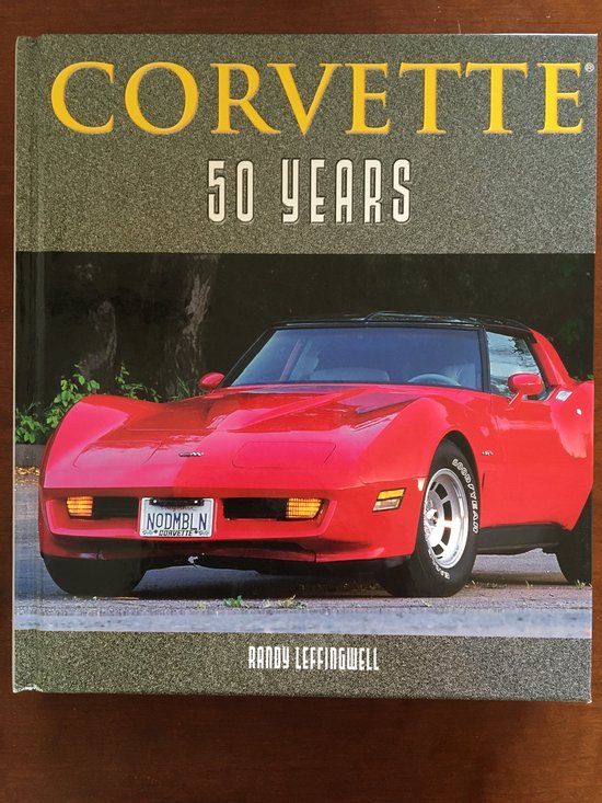 Corvette Fifty Years, Randy Leffingwell | 9780760320068 | Boeken | bol.com