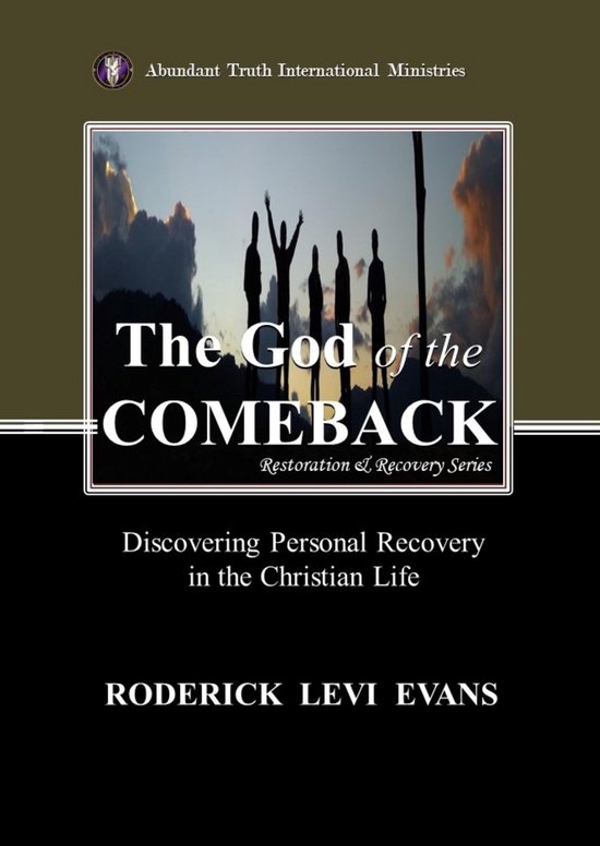 Restoration and Recovery Series - The God of the Comeback: Discovering ...