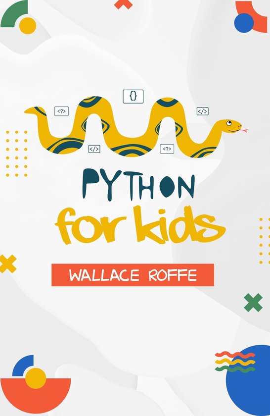 PYTHON FOR KIDS (ebook), Wallace Roffe | 9783986534967 | Boeken | bol