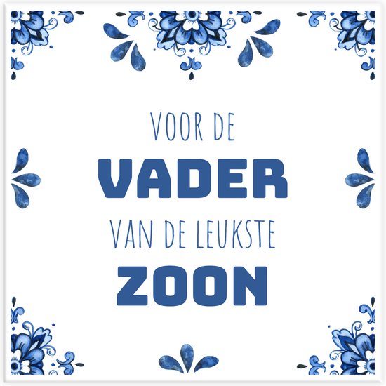 Tegeltje spreuk vaderdag: Voor de vader van de leukste zoon ... Tegeltje spreuk vaderdag: Voor de vader van de leukste zoon ...