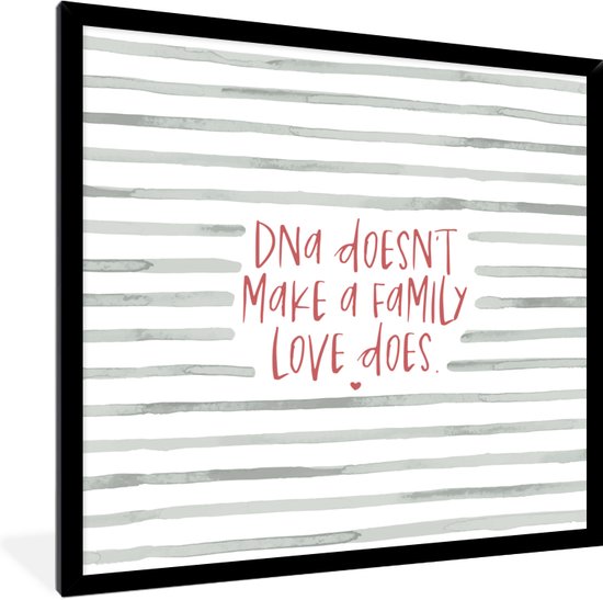Fotolijst incl. Poster - Spreuken - Quotes - DNA doesn't make a family ...