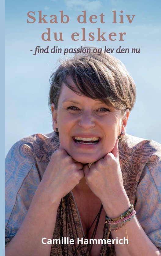 Skab det liv du elsker (ebook), Camille Hammerich | 9788743039273 | Boeken | bol
