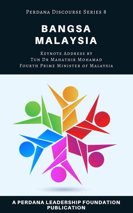Bangsa Malaysia: Perdana Discourse Series 8 (ebook), Perdana Leadership ...