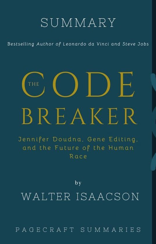Summary of The Code Breaker: Jennifer Doudna, Gene Editing, and the ...