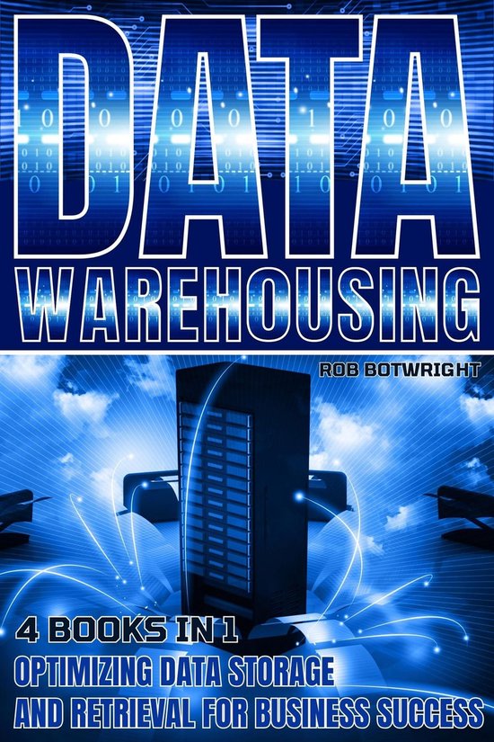 Data Warehousing (ebook), Rob Botwright | 9781839386855 | Boeken | bol