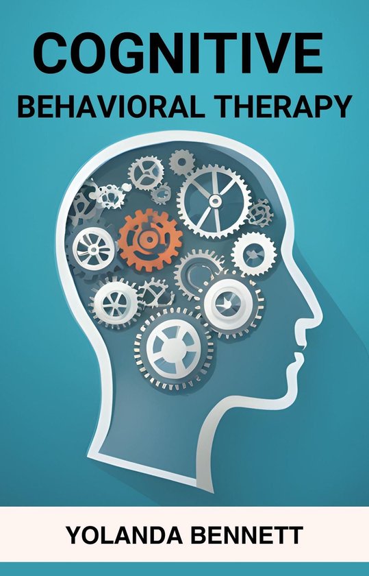 COGNITIVE BEHAVIORAL THERAPY (ebook), YOLANDA BENNETT | 9783988317551 ...