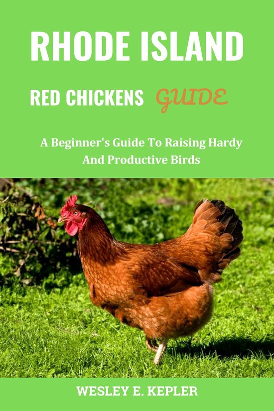 RHODE ISLAND RED CHICKENS GUIDE (ebook), WESLEY E. KEPLER | 1230007510816 | Boeken | bol