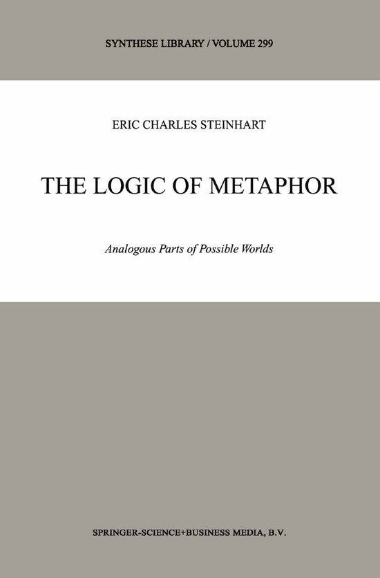 Synthese Library-The Logic of Metaphor | 9789048157129 | E. C. Steinhart | Boeken | bol