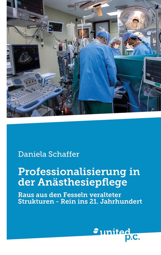Professionalisierung in der Anästhesiepflege (ebook), Daniela Schaffer | 9783710358296... | bol