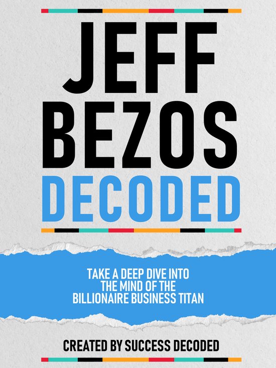 Jeff Bezos Decoded - Take A Deep Dive Into The Mind Of The Billionaire Business Titan... | bol