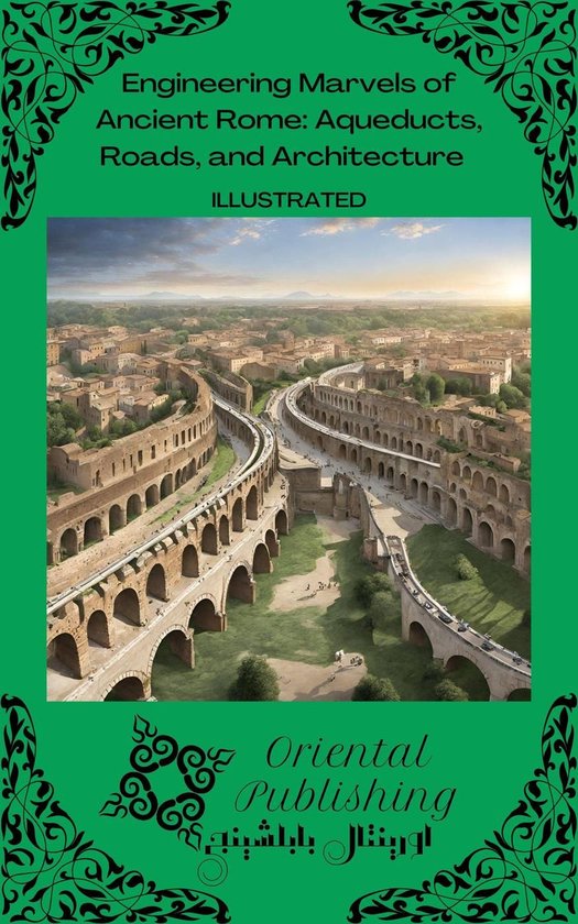 Engineering Marvels of Ancient Rome: Aqueducts, Roads, and Architecture ...