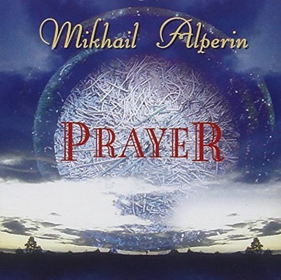 Mikhail Alperin - Prayer (CD), Mikhail Alperin | Muziek | bol
