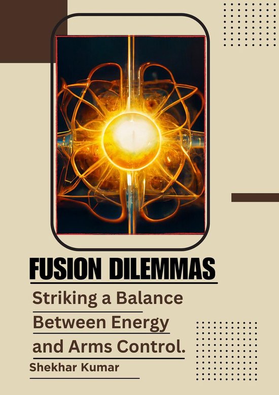Fusion Dilemmas: Striking a Balance Between Energy and Arms Control ...