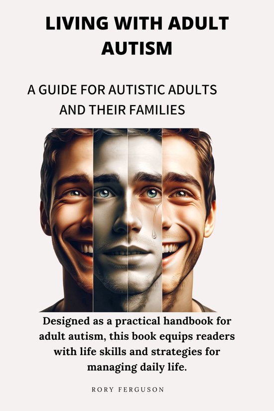 Living with Adult Autism: A Guide for Autistic Adults and Their ...