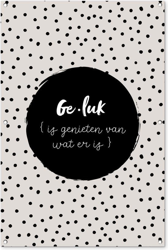 Tuinposter - Buiten - Quotes - Geluk is genieten van wat er is ...
