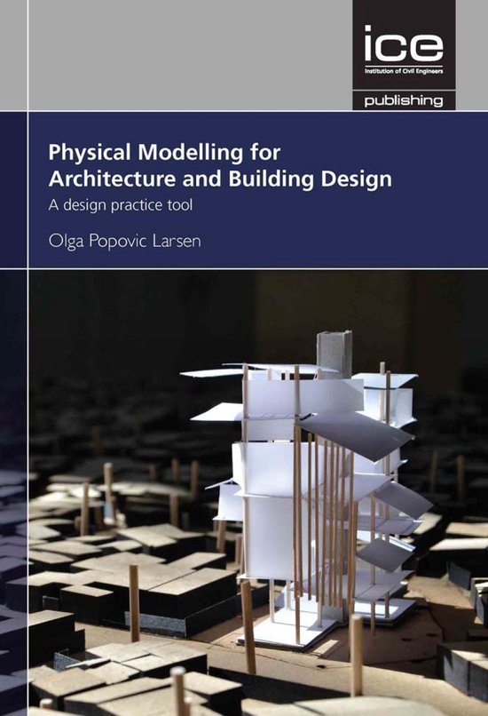 Physical Modelling for Urban Design and Architecture A Design Practice Tool, Olga... | bol