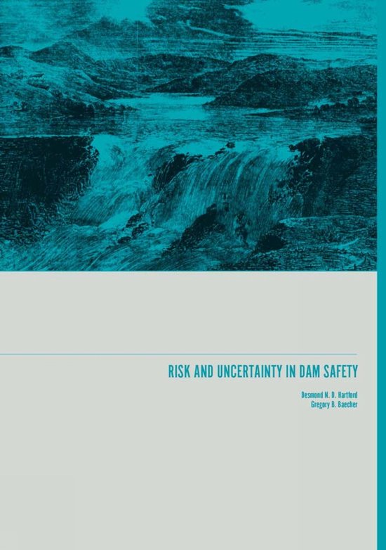Risk and Uncertainty in Dam Safety | 9780727736390 | Desmond Hartford ...