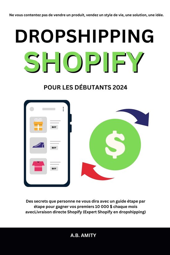 DROPSHIPPING SHOPIFY POUR LES DÉBUTANTS 2024 (ebook), A.B. Amity | 1230007243806 | Boeken | bol