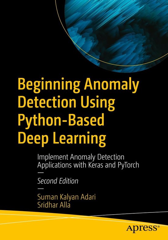 Beginning Anomaly Detection Using Python-Based Deep Learning (ebook ... Beginning Anomaly Detection Using Python-Based Deep Learning (ebook ...