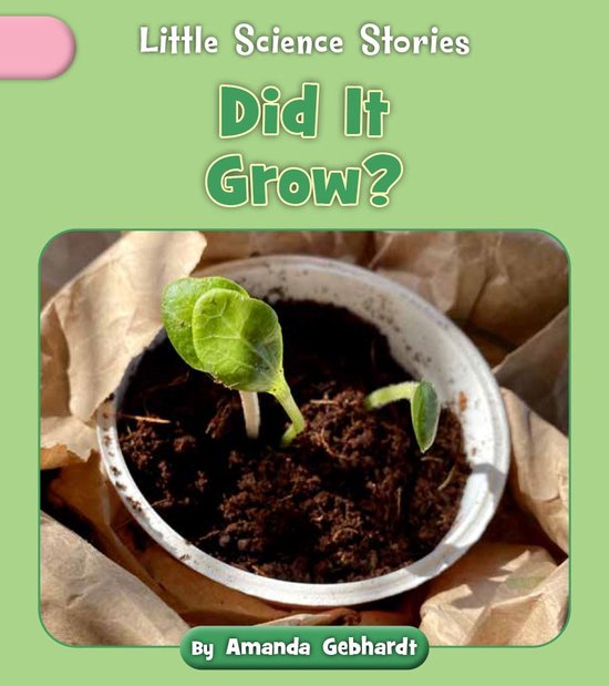 Little Science Stories - Did It Grow? (ebook), Amanda Gebhardt ...