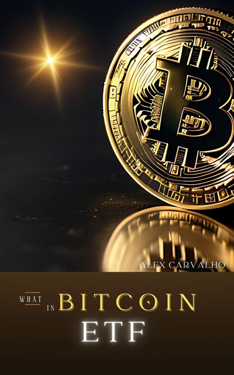 What is Bitcoin ETF? (ebook), Alex Carvalho | 9798224209286 | Boeken | bol