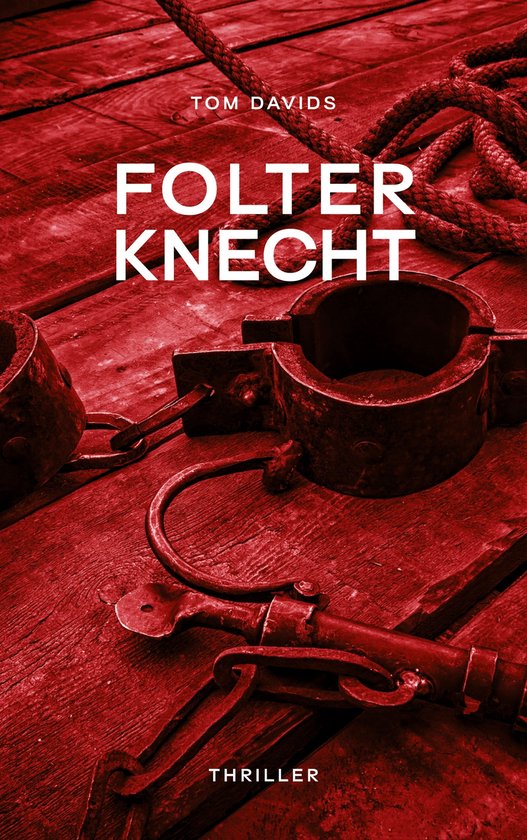 Folterknecht (ebook), Tom Davids | 9783758390432 | Boeken | bol