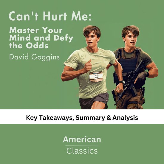 Can't Hurt Me: Master Your Mind and Defy the Odds by David Goggins ... Can't Hurt Me: Master Your Mind and Defy the Odds by David Goggins ...