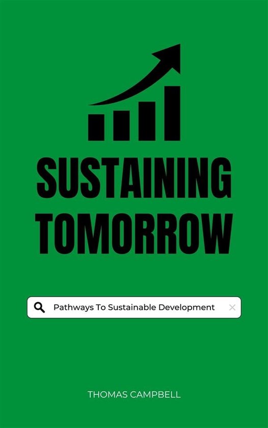 Sustaining Tomorrow - Pathways To Sustainable Development (ebook), Thomas Campbell |... | bol