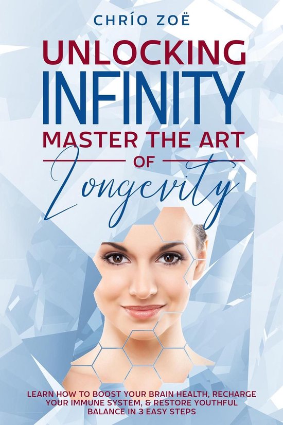 . Unlocking Infinity: Master the Art of Longevity (ebook), Chr o Zo ...