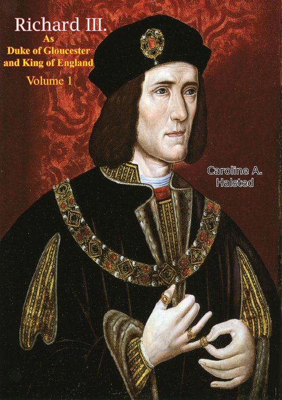 Richard III. As Duke of Gloucester and King of England 1 - Richard III ...