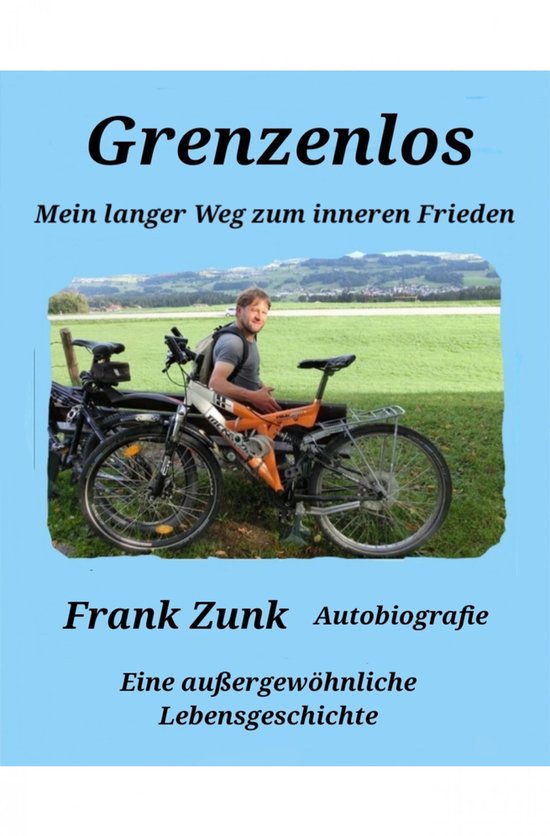 Grenzenlos Mein langer Weg zum inneren Frieden (ebook), Frank Zunk ...